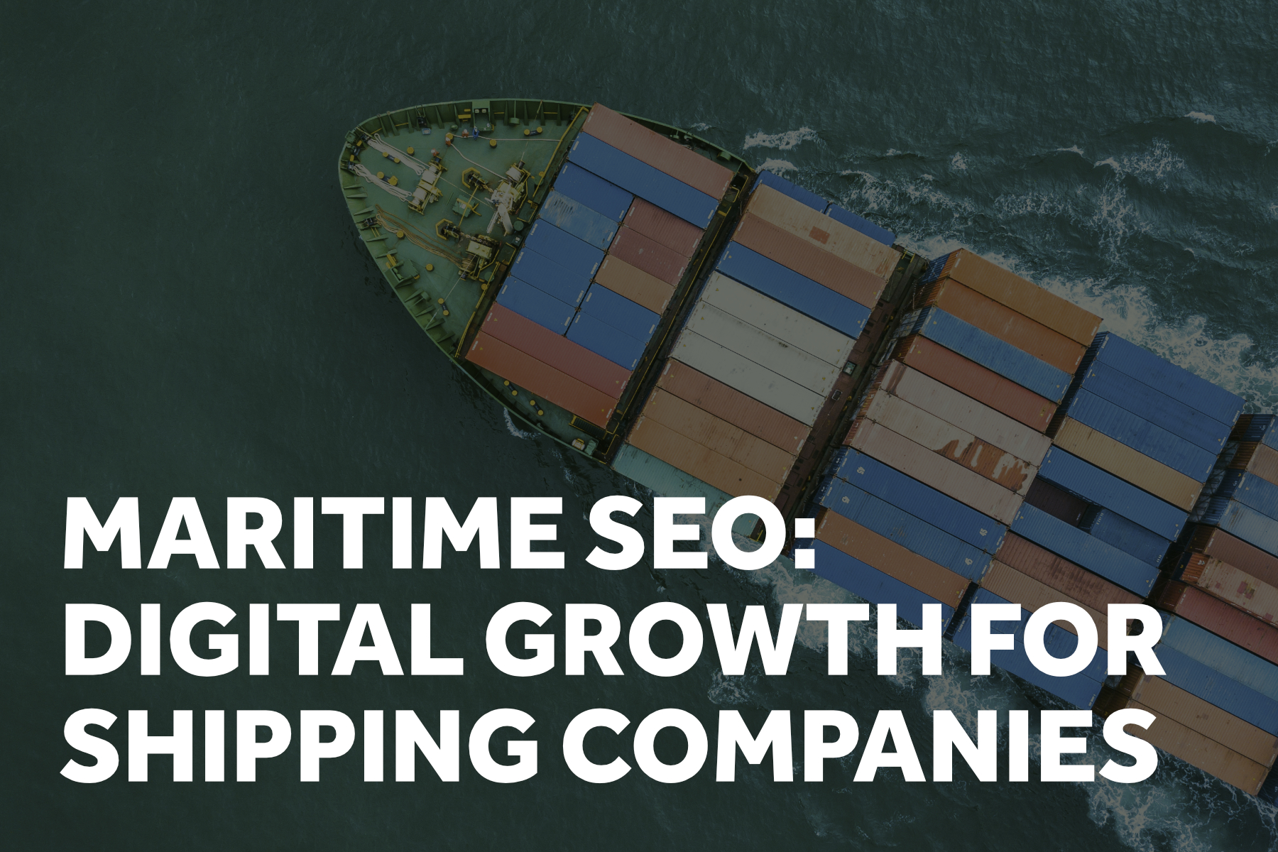 Maritime SEO | Digital Marketing for Shipping Companies